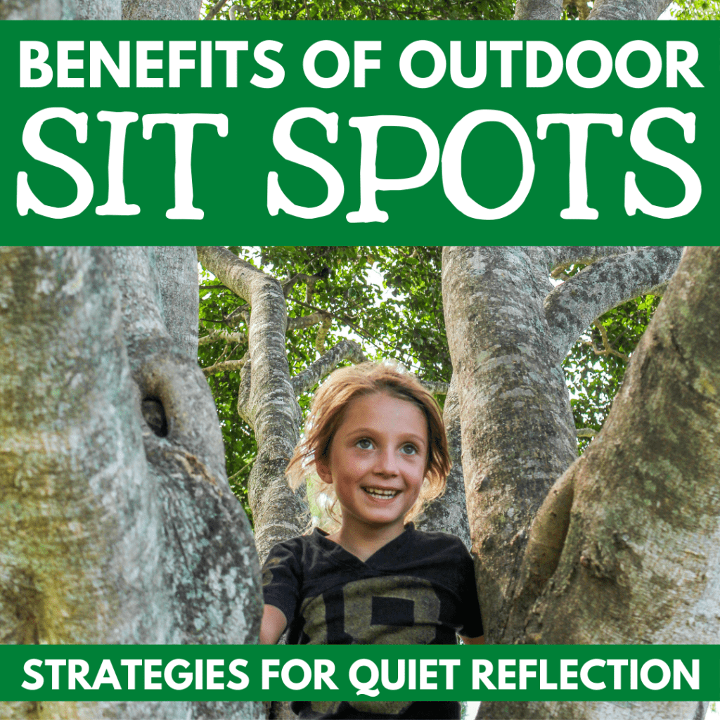 Outdoor Learning Activities - Sit Spots - Creative Classroom Core