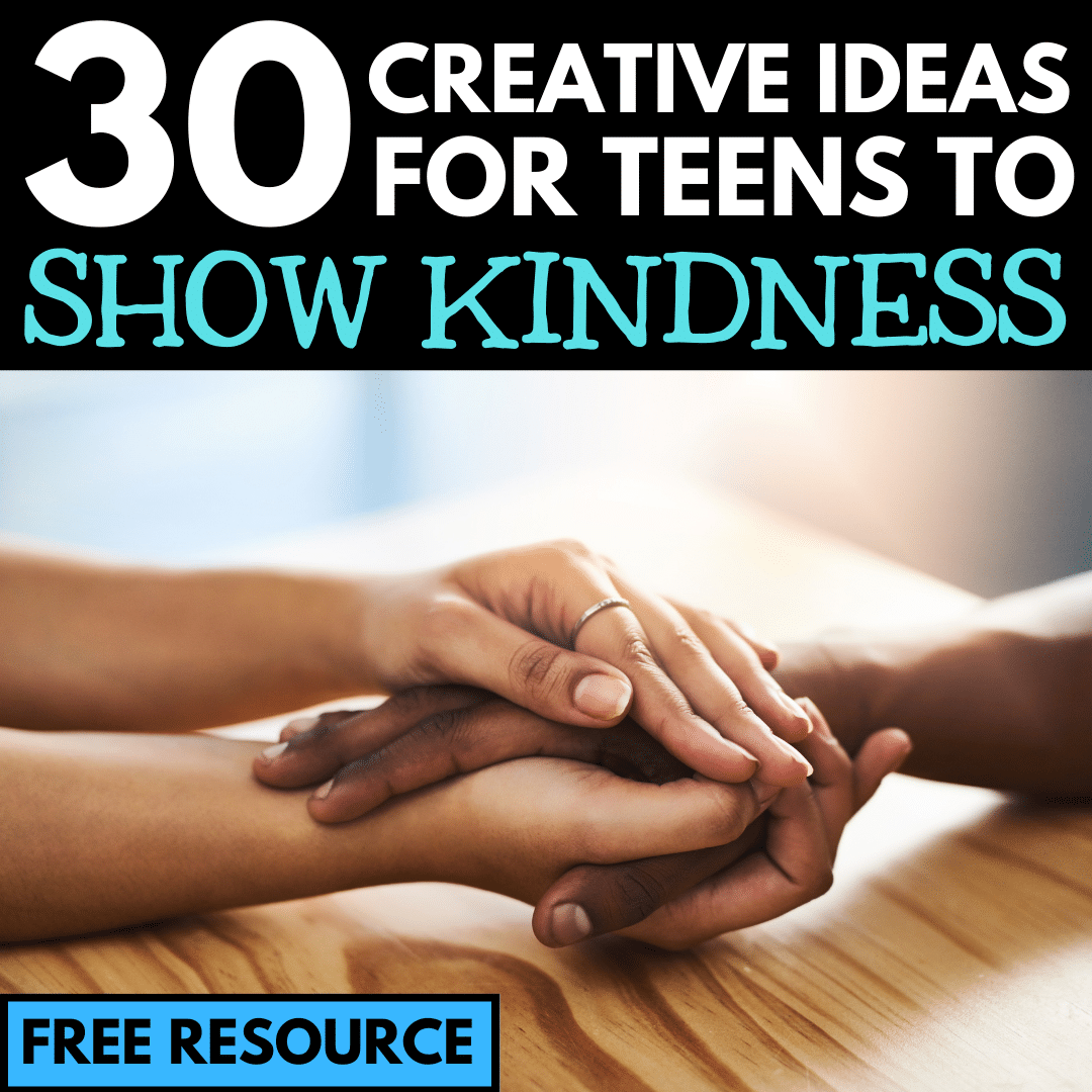 30 Creative Ways For teens to Show Kindness - Creative Classroom Core