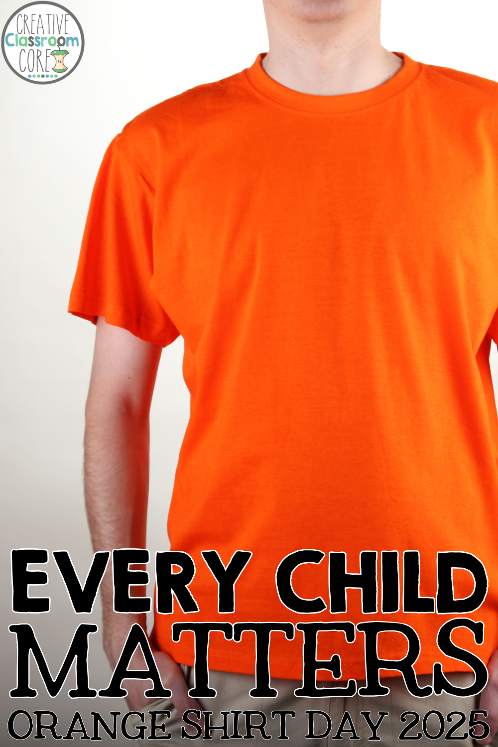 Orange Shirt Day Posters - Creative Classroom Core